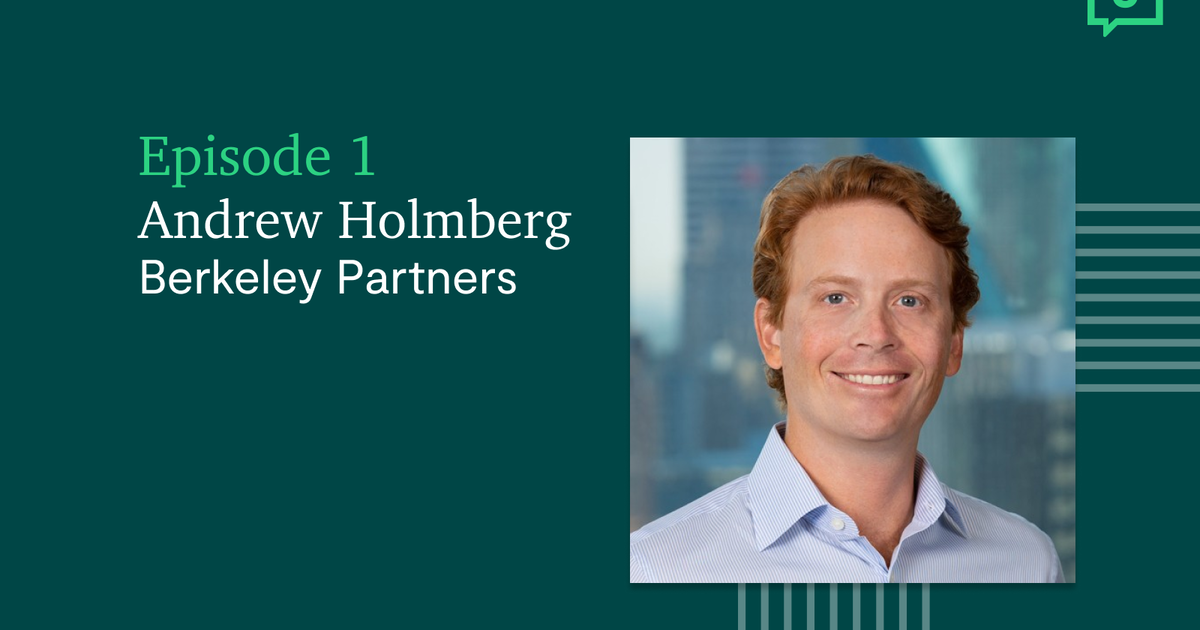 An Interview with Andrew Holmberg, Principal at Berkeley Partners