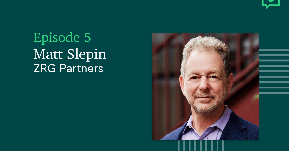 An Interview with Matt Slepin at ZRG Partners