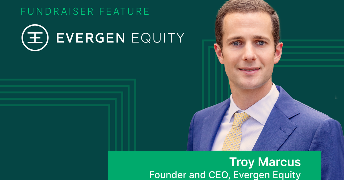 Fundraiser Feature: Troy Marcus at Evergen Equity