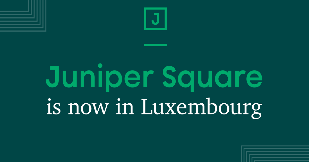 Juniper Square Completes Acquisition of Forstone Luxembourg to Create ...