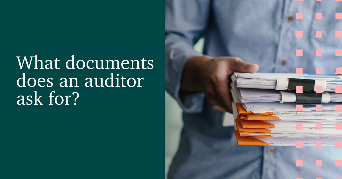What documents does an auditor ask for?