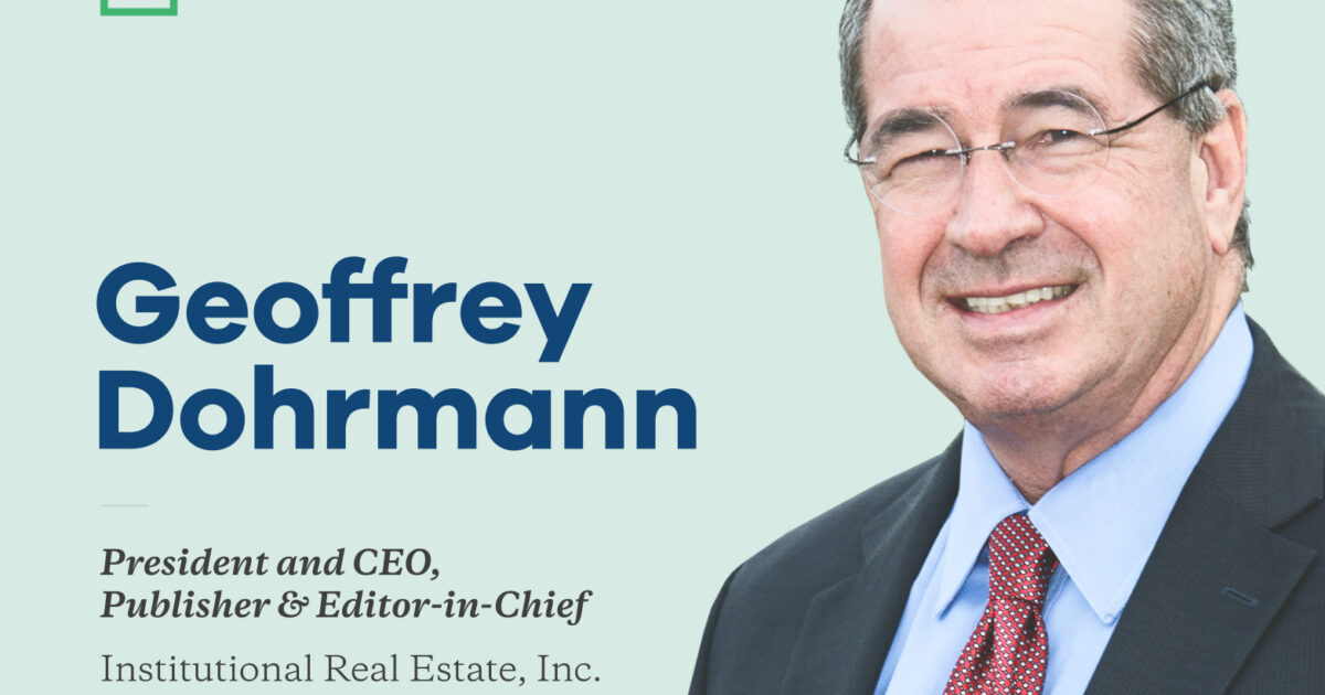 IREI’s Geoff Dohrmann on the future of real estate as an asset class ...